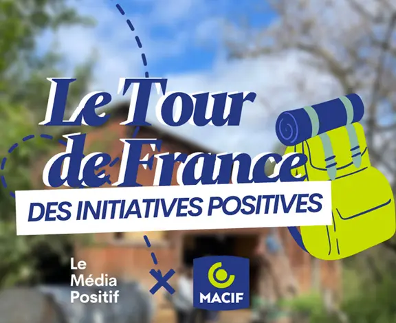 Le Tour de France des initiatives positives avec la Macif et le Média ...